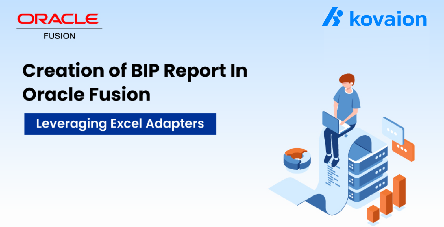 Creation of BIP Report | Leveraging Excel Adapters | Oracle Fusion